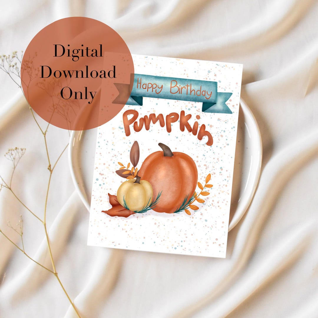 Happy Birthday Pumpkin Card Printable Fall Card Birthday Pumpkin ...