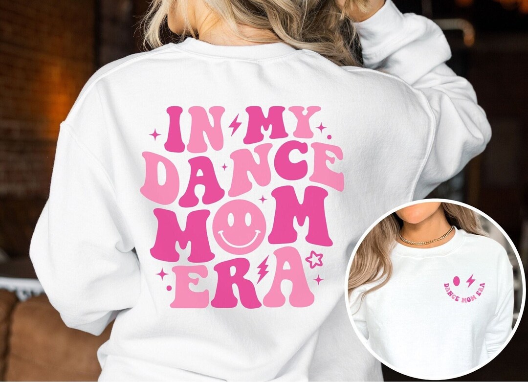 In My Dance Mom Era Sweatshirt, Dancer Sweatshirt for Mom, Dance Mom ...