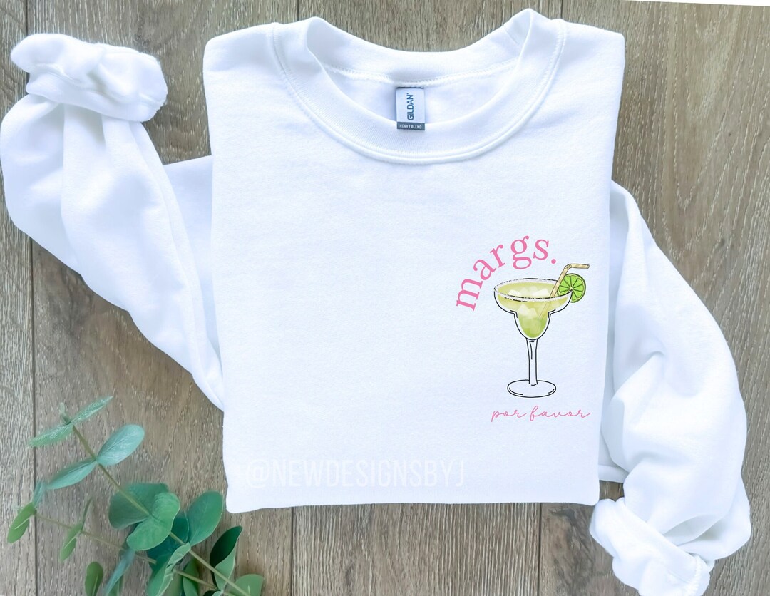 Margs Por Favor Sweatshirt, One Margarita, Summer Party Shirt ...