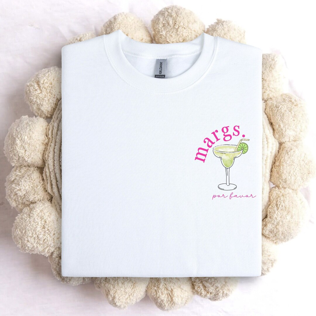 Margs Por Favor Sweatshirt, One Margarita, Summer Party Shirt ...