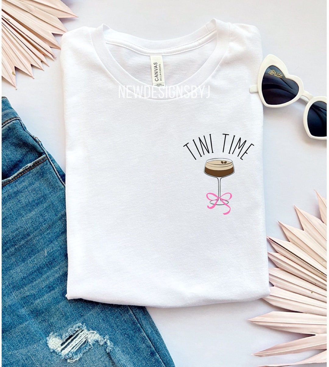 Tini Time Shirt, Pink Bow Shirt, Espresso Martini Shirt, Martinis and ...