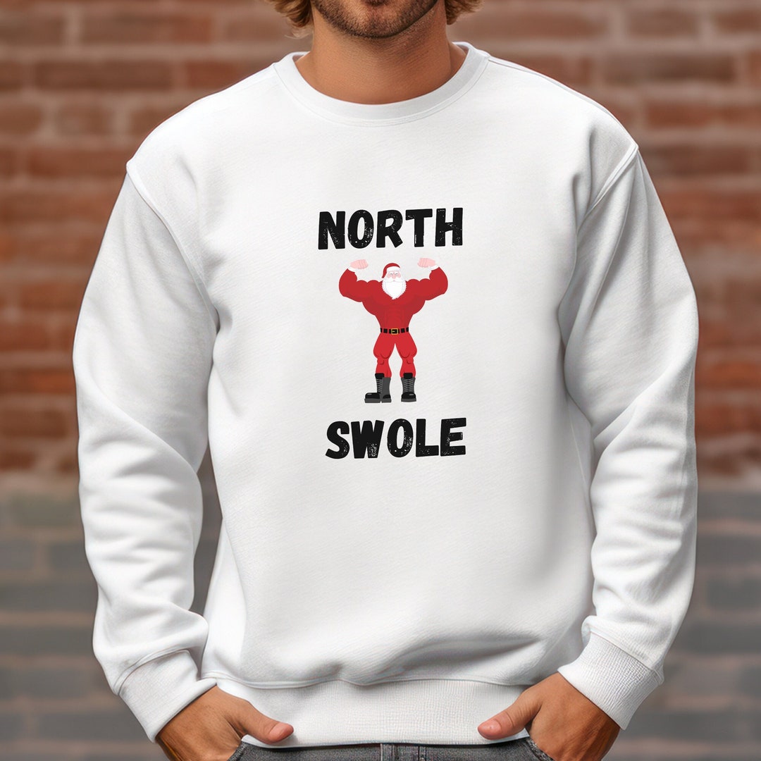 North Swole Sweatshirt, Funny Christmas Sweatshirt for Men, Mens Christmas Party Sweater, Gym ...