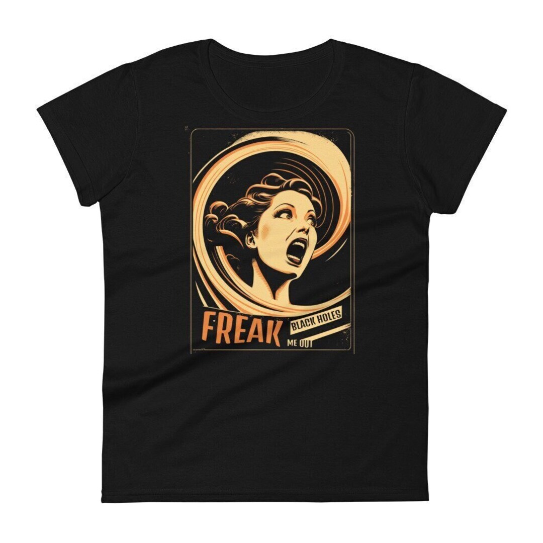 Black Holes Freak Me Out T-shirt in Retro Propaganda Style Featuring a ...