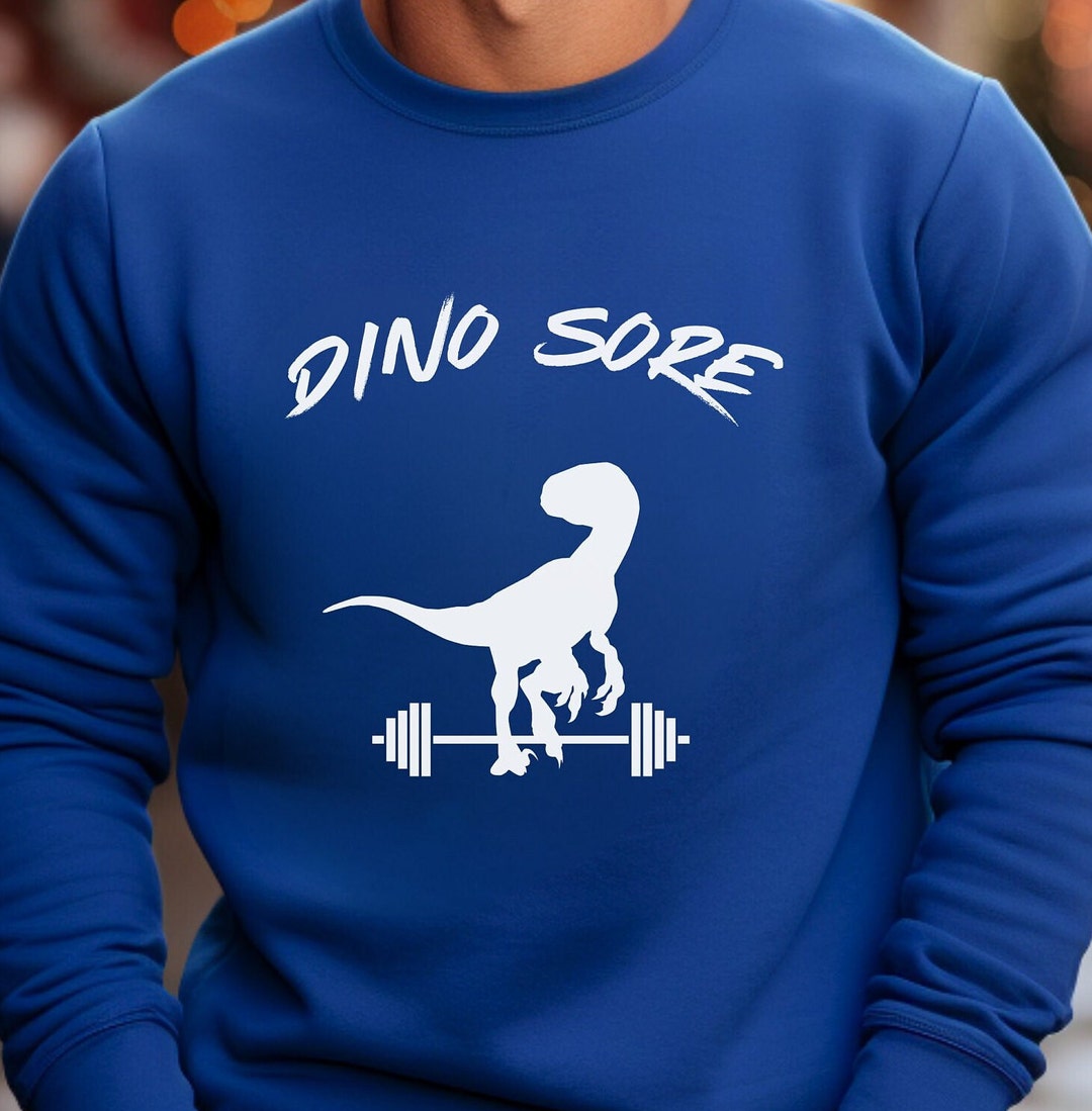 Dino Sore Sweatshirt, Dinosaur Shirt, Workout Shirt, Funny Gym Shirt ...
