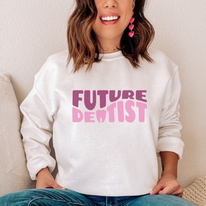 Future Dentist Sweatshirt Gift for Dental Student Graduation Future ...