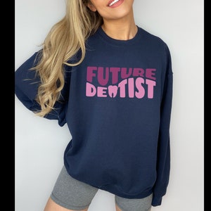 Future Dentist Sweatshirt Gift for Dental Student Graduation Future ...