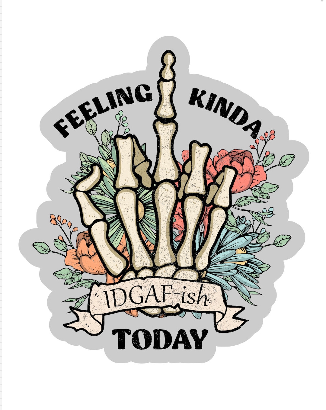 Feeling Kinda Idgaf-ish Today Sticker, Laptop Sticker, Water Bottle ...