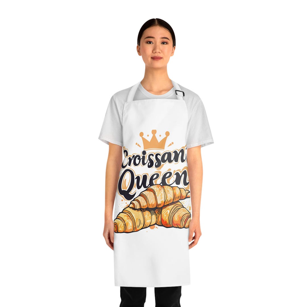 Croissant Queen Apron - Perfect Gift for Bakers Who Want to Feel Like ...