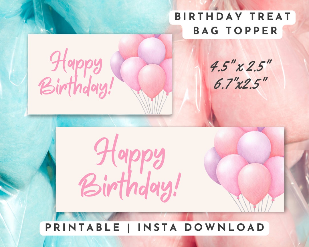 Printable Happy Birthday Day Treat Bag Topper, DIY Happy Birthday Day ...