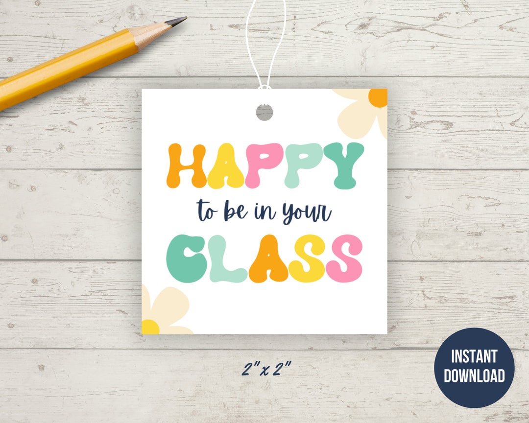 Printable Happy to Be in Your Class Gift Tag, Groovy Back to School Tag ...