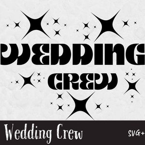 Wedding Crew Svg, Wedding Crew Cut File, SVG Files for Cricut, Wedding ...