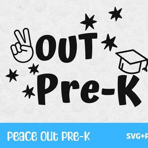 Peace Out Pre-k Svg, SVG Files for Cricut, Last Day of SVG, Peace Out ...