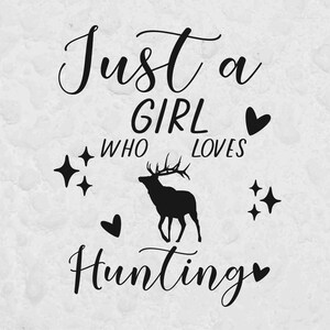 Just a Girl Who Loves Hunting Svg, SVG Files for Cricut, Hunt Svg ...