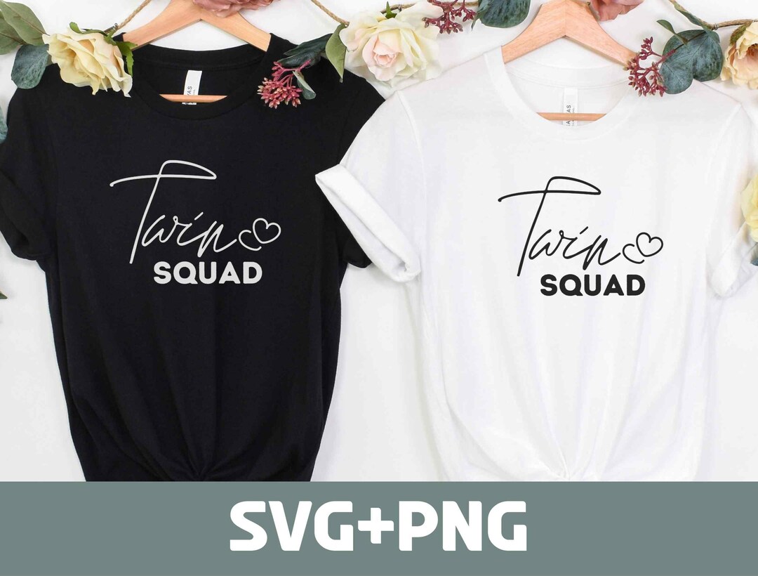Twin Squad SVG Design | Twin Svg | Shirt Design Png | SVG File for ...