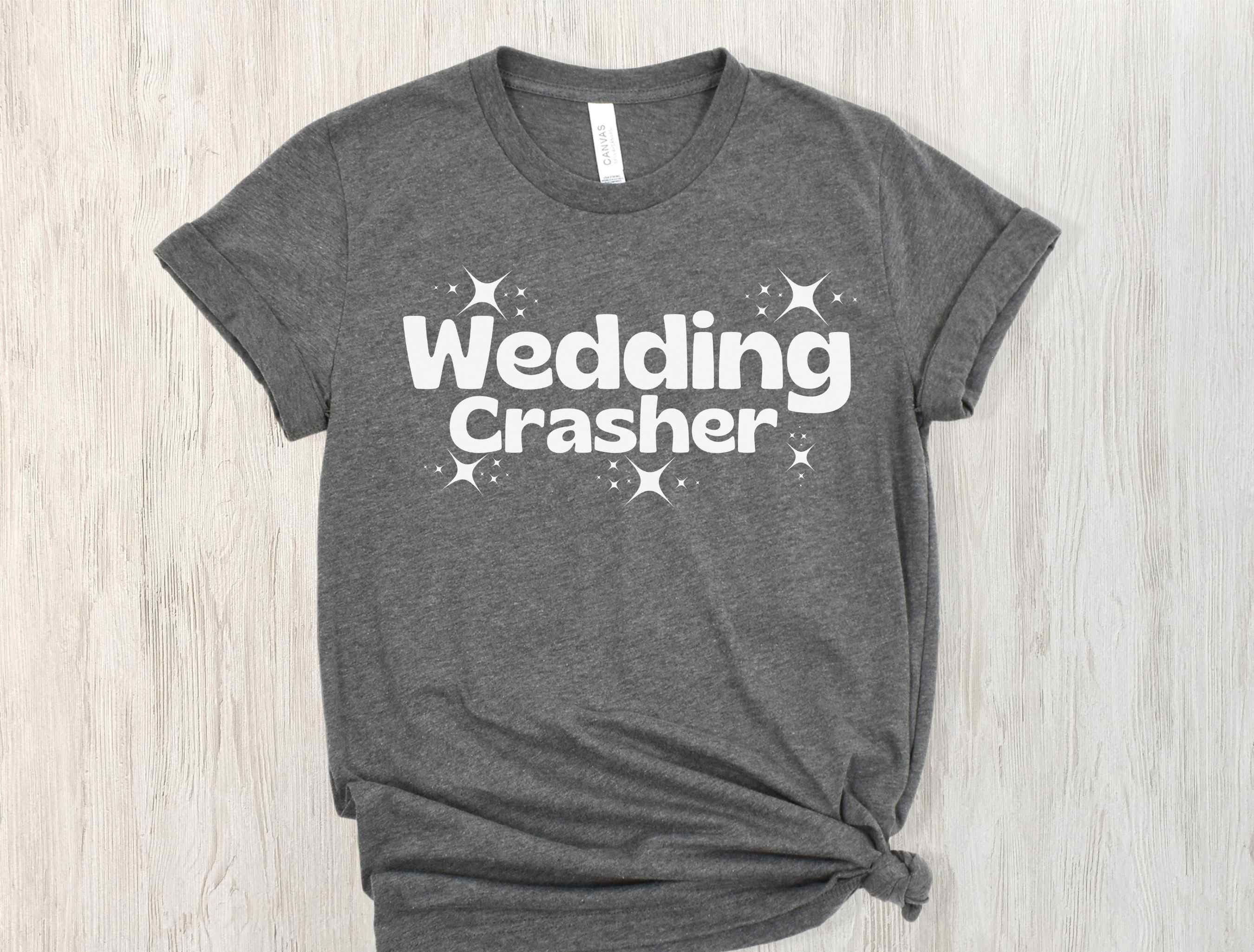 Wedding Crasher Svg SVG Files for Cricut Shirt Design SVG - Etsy