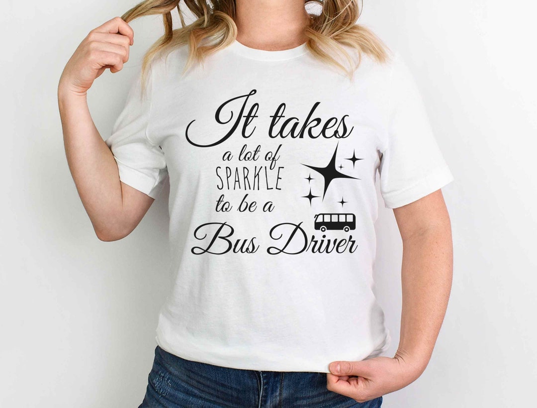 Bus Driver Svg, Bus Driver Shirt, SVG Files for Cricut, It Takes a Lot ...