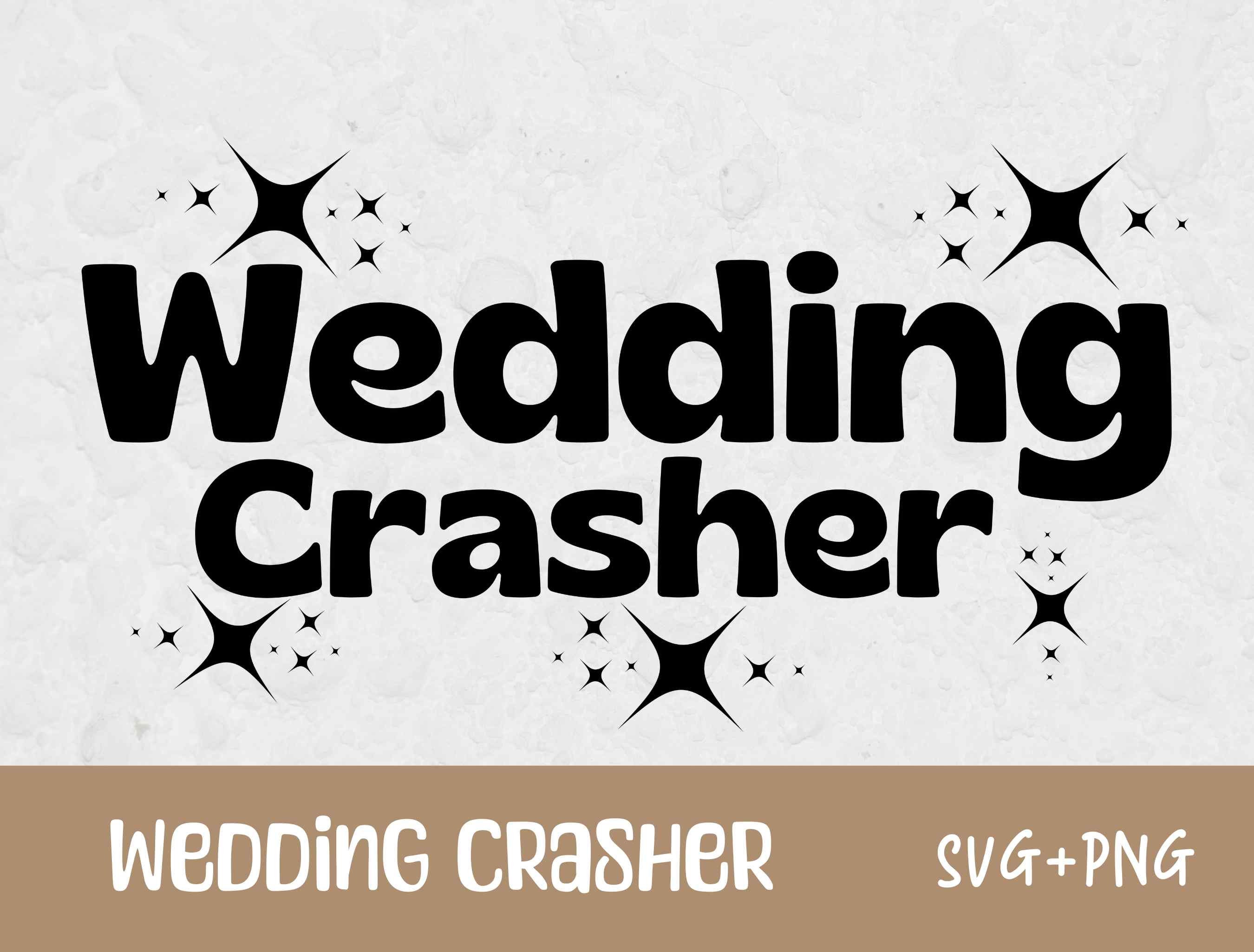 Wedding Crasher Svg SVG Files for Cricut Shirt Design SVG - Etsy