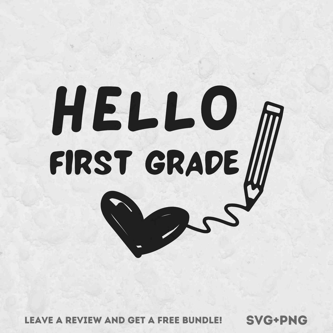 First Grade Svg, SVG Files for Cricut, Hello School SVG, First Day of ...
