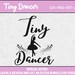 Tiny Dancer SVG, Dance Shirt Svg, Ballet Child Svg, Svg Files for ...