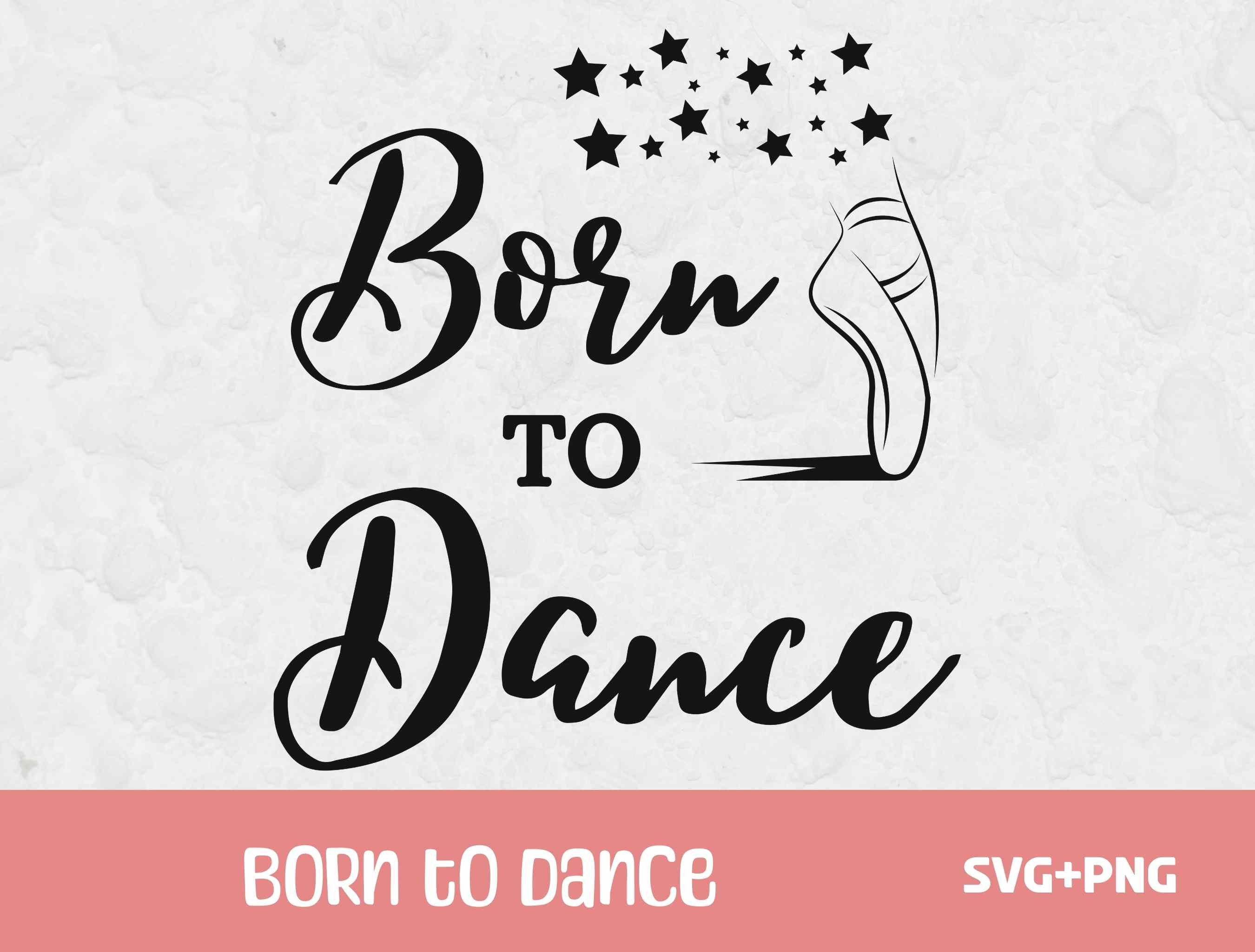Born to Dance Svg SVG Files for Cricut Ballet Shirt SVG - Etsy