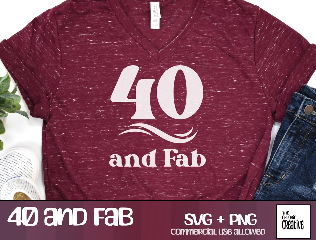 40 and Fab SVG Files 40th Birthday 40th Birthday SVG - Etsy