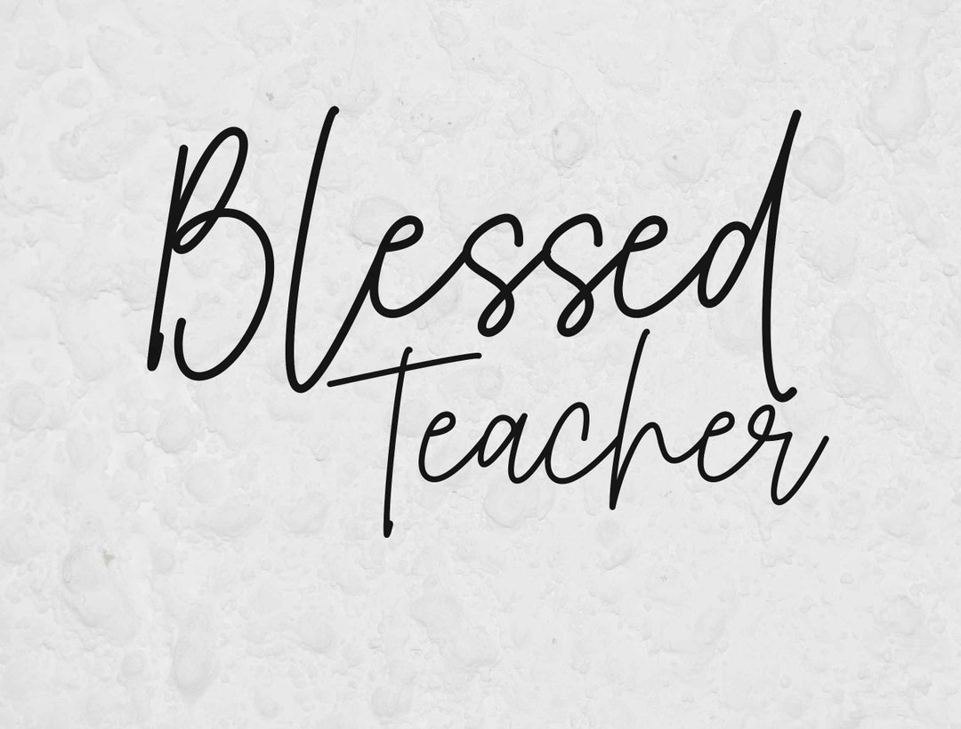 Blessed Teacher Svg, Teacher SVG, Svg Files for Cricut, Teacher Shirt ...