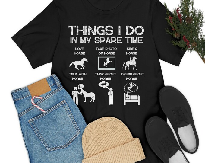 Things I Do in My Spare Time Shirt, Funny Horse Shirt, Horse Lover ...