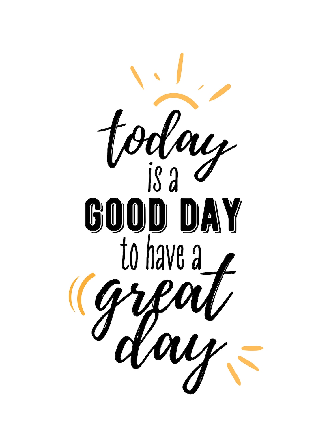 Today is a Good Day to Have a Great Day Digital Print - Etsy
