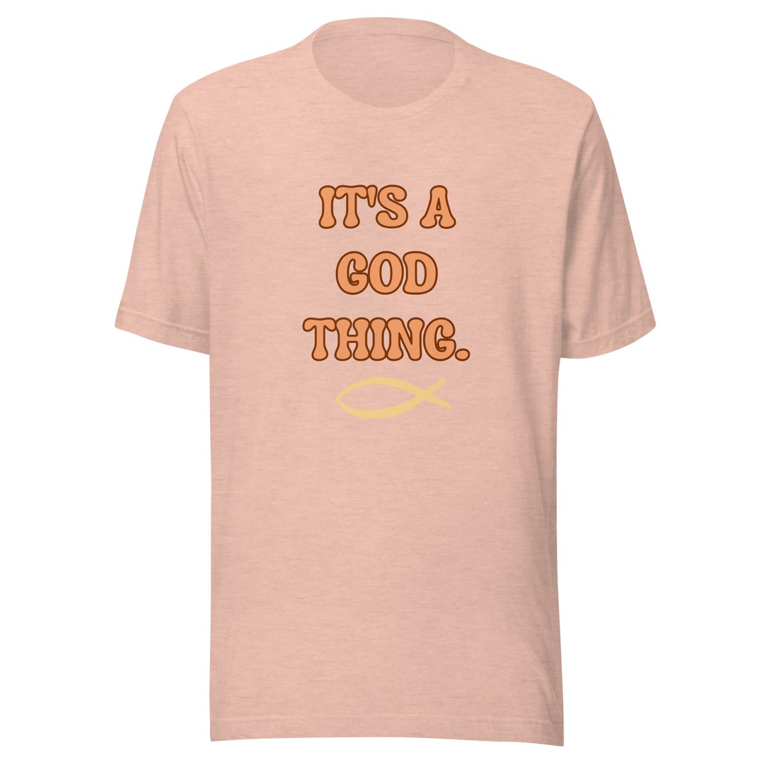 It's a God Thing Soft-bella Classic T-shirt jesus Christian God Faith ...