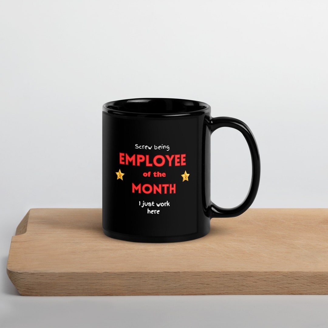 Employee of the Month Joke Mug, Office Gift, Workplace, Coffee Mug - Etsy