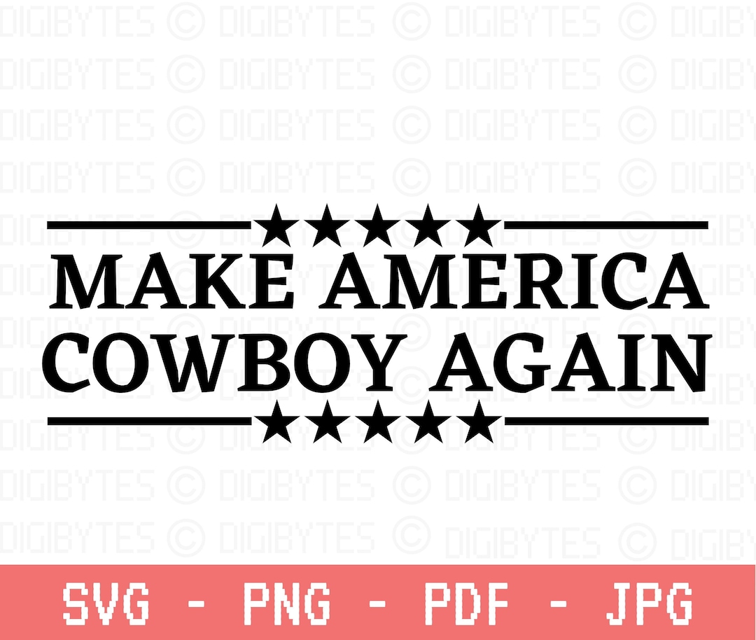 Make America Cowboy Again SVG | Cowboy Svg | Cowgirl Svg | Western Svg ...