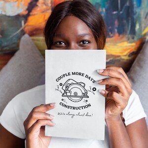 Couple More Days Construction We’re Always Almost Done Svg Png Digital ...