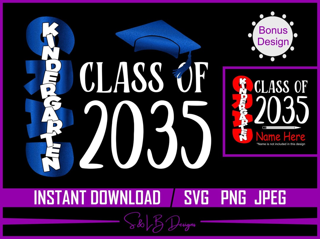 Kindergarten Class of 2035 Graduation Svg Instant Download, SVG, PNG ...