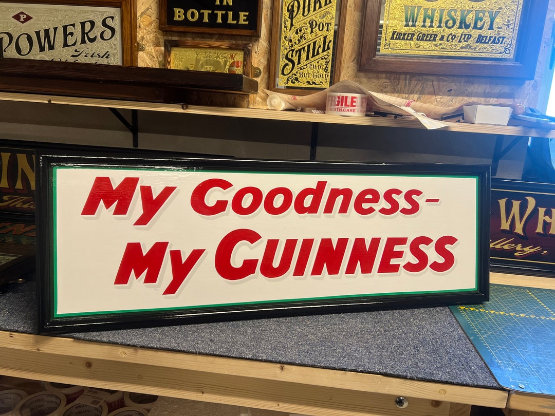 Guinness Sign. My Goodness - My Guinness , Hand Lettered Wooden Irish ...
