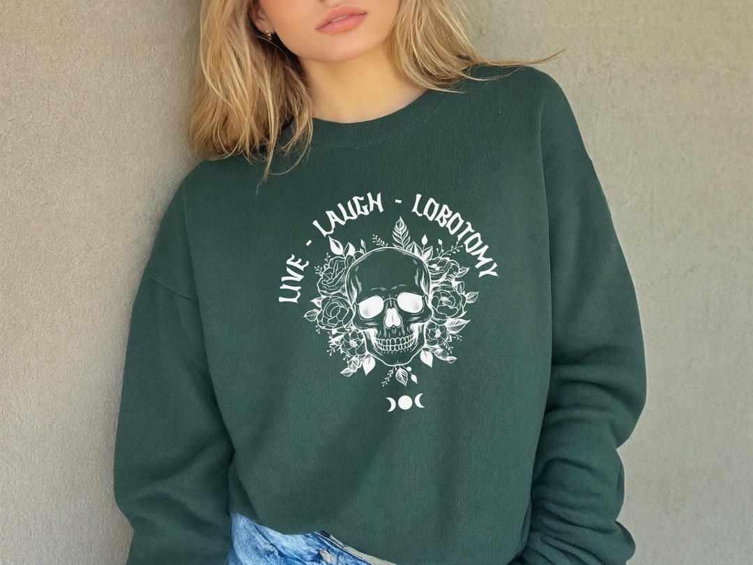 Live Laugh Lobotomy Halloween Sweatshirt, Mental Health Shirt, Dark ...