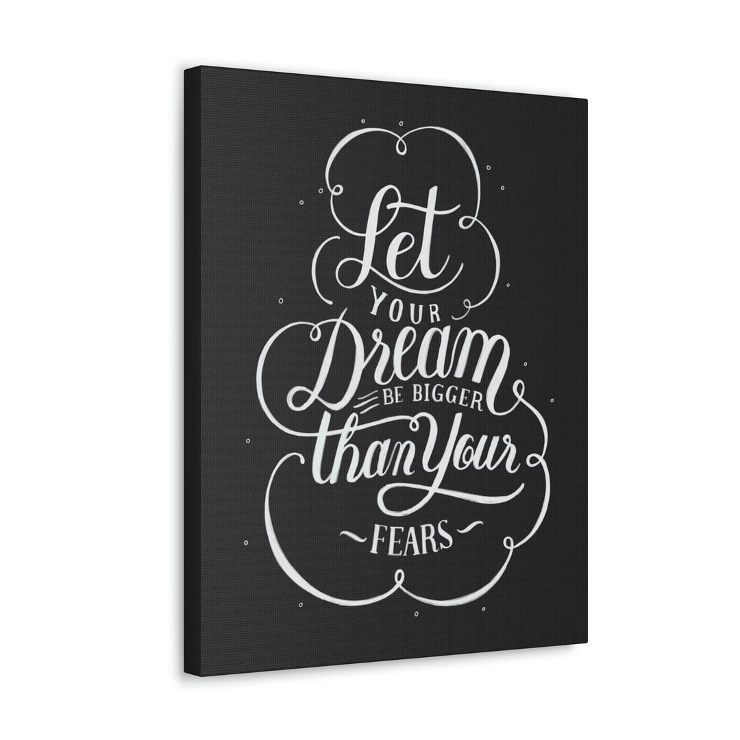 Let Your Dream Be Bigger Than Your Fears, Canvas, Wall Art, Quote ...