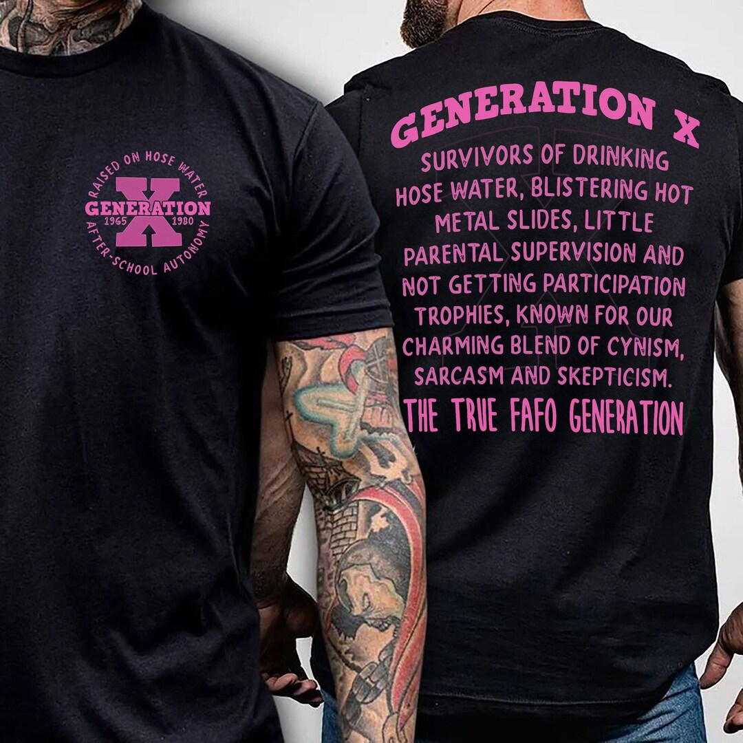 Gen X Raised on Hose Water & Neglect Generation X Trendy Shirt ...