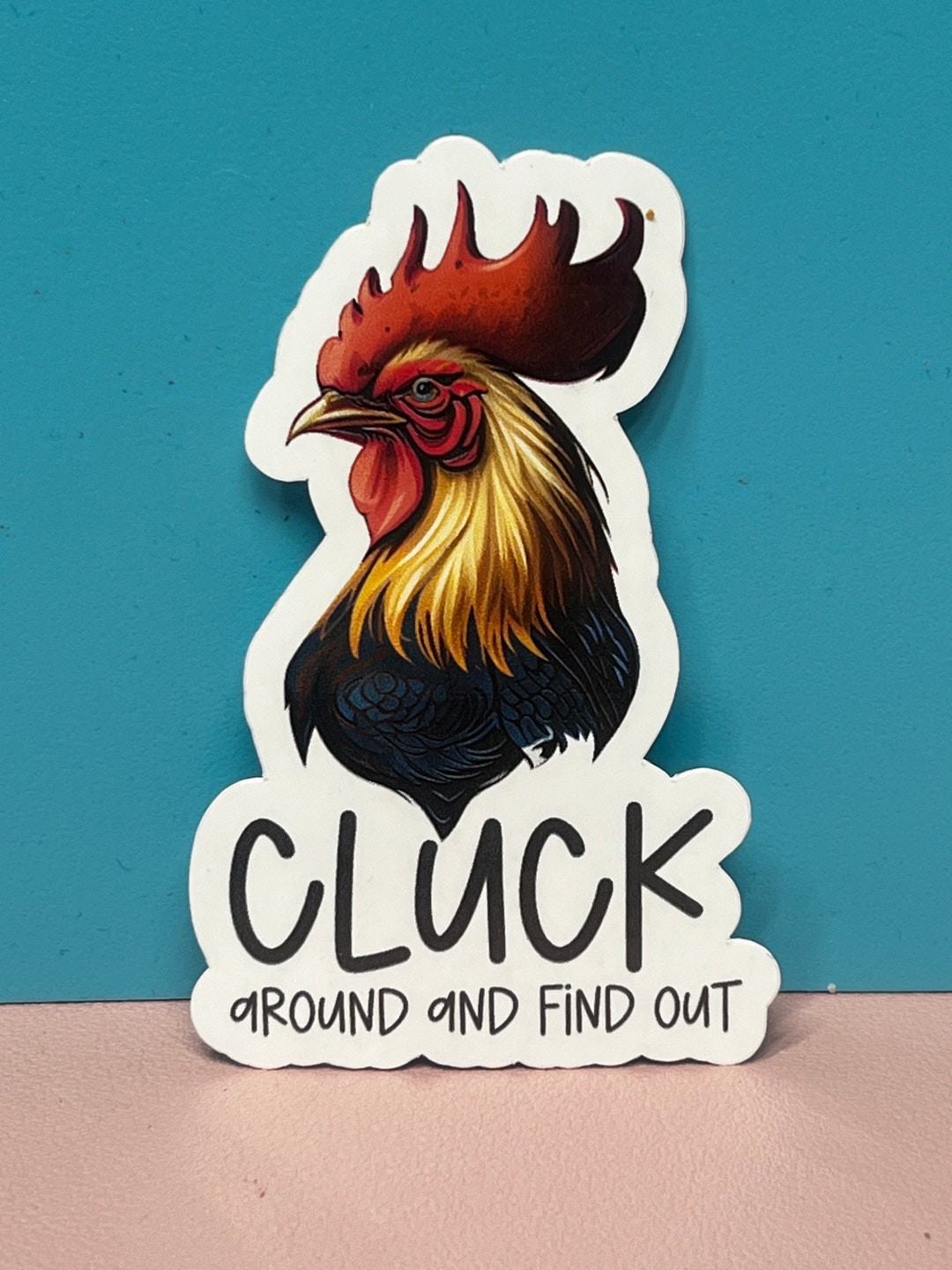 Cluck Around and Find Out. Sticker, Magnet, or Car Decal - Etsy