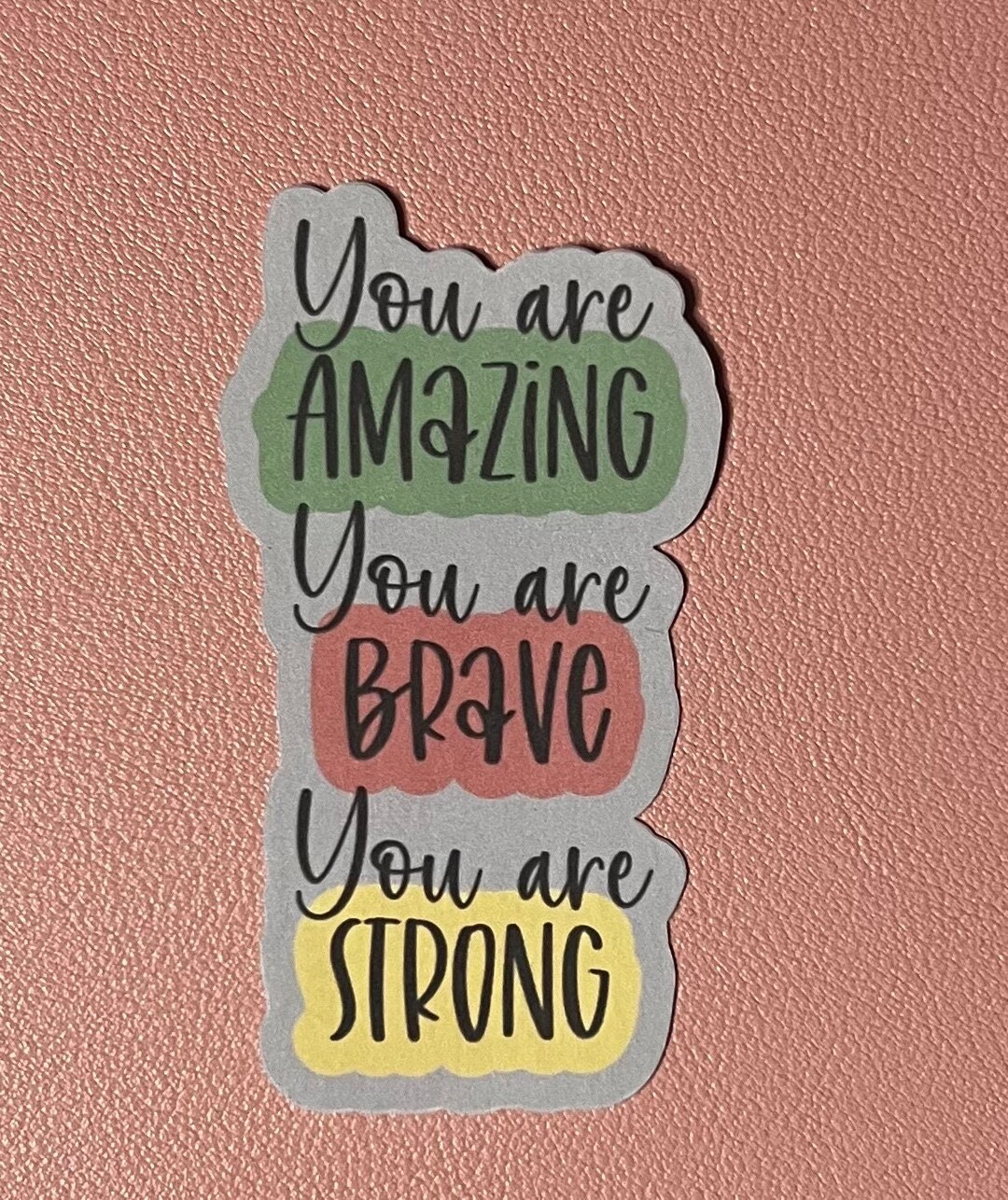 You Are Amazing, You Are Brave, You Are Strong Sticker. - Etsy