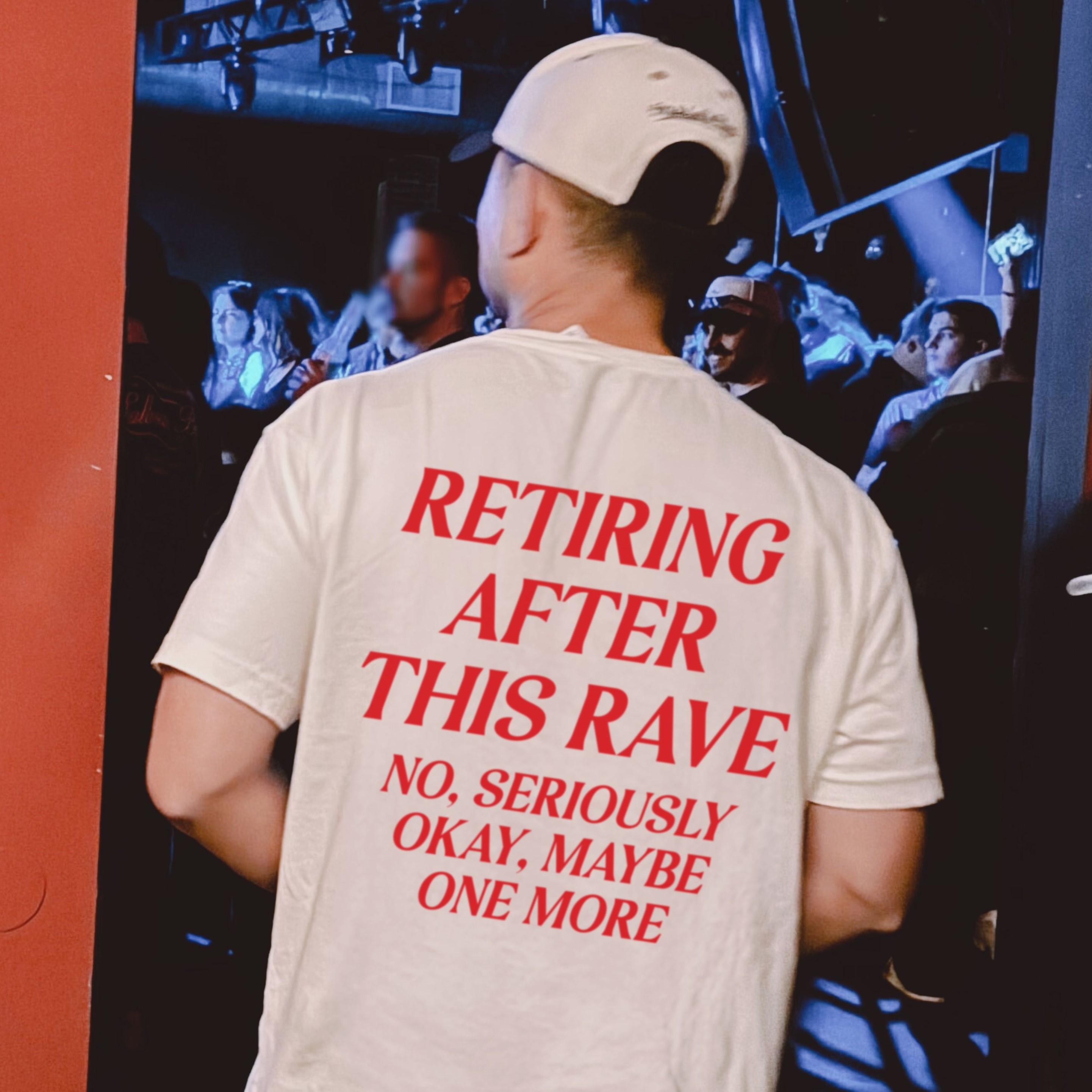Funny Rave Shirt: Retiring After This Rave EDM Music Festival Outfit - Etsy