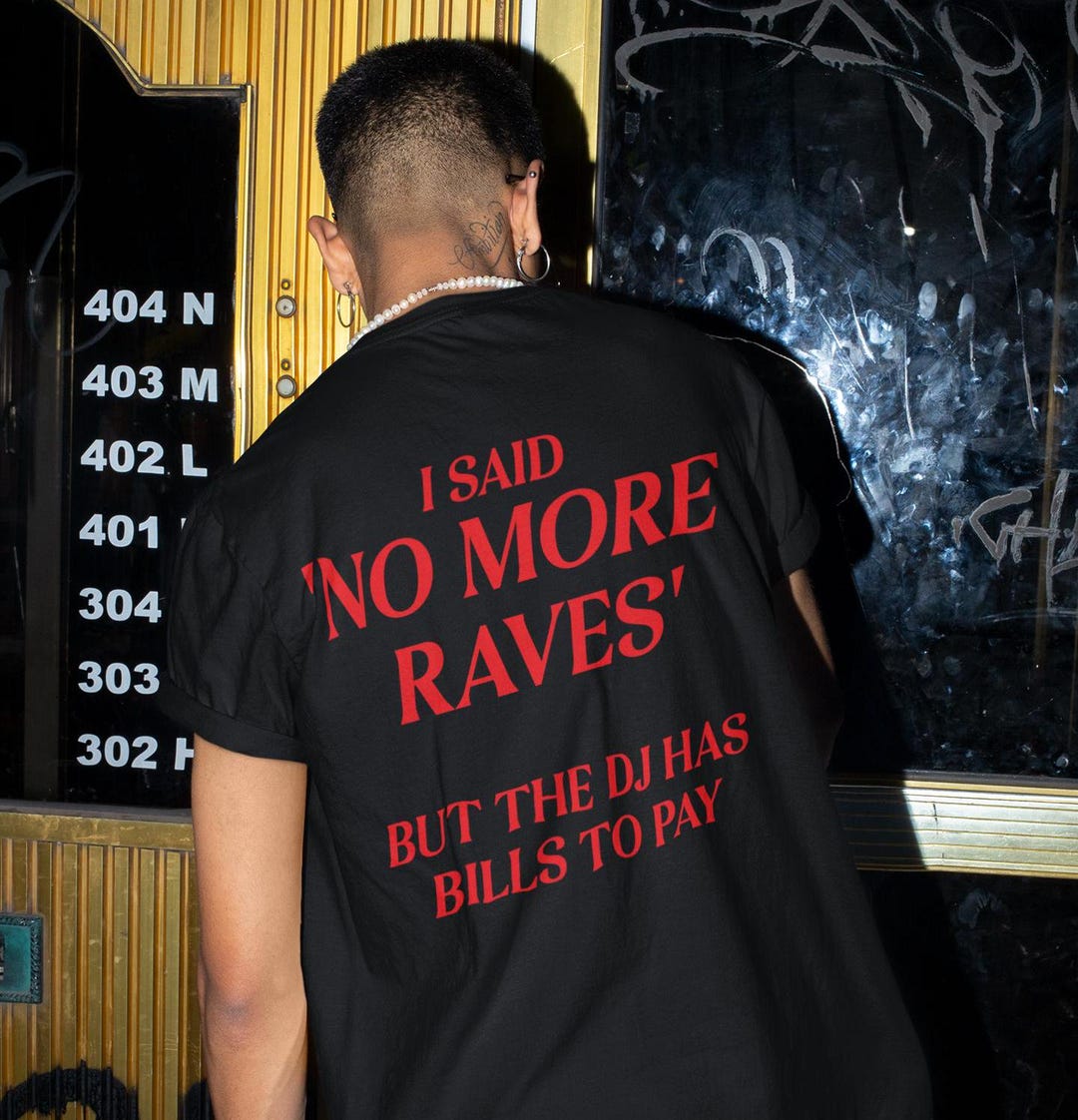 No More Raves Shirt, Funny Rave Shirt, Rave Outfit, EDM Shirt, Rave Gift, Rave Shirt, Sarcastic ...
