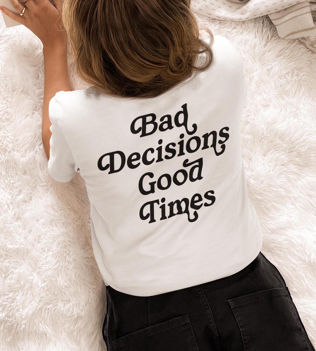 Bad Decision Good Times Shirt, Rave Wear, Funny Rave Shirt, Rave Outfit ...
