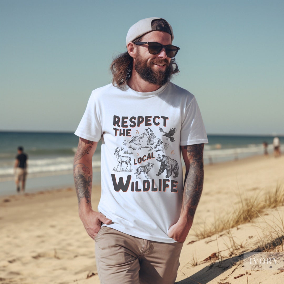 Respect the Local Wildlife T-shirt Print on Front | Gift for Nature ...
