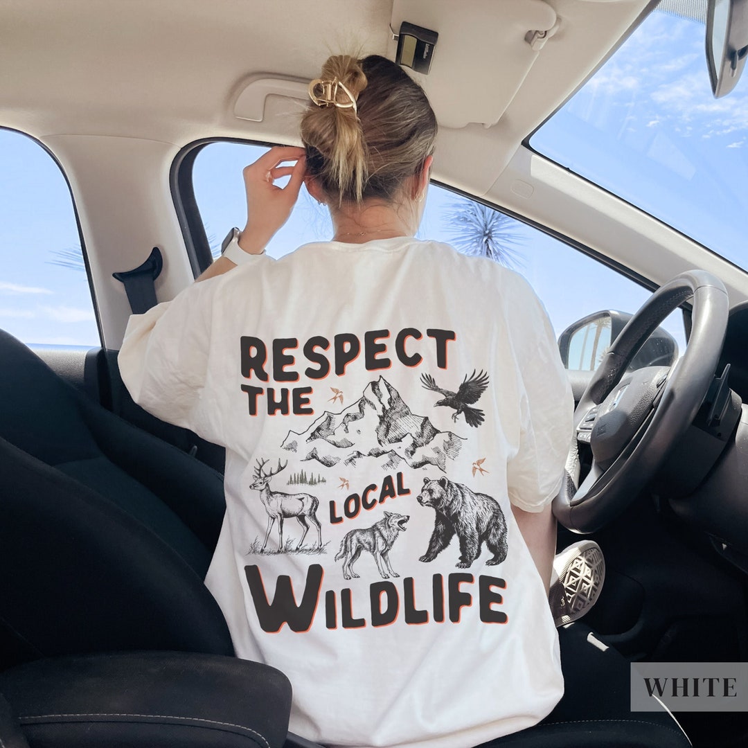 Respect the Local Wildlife T-shirt | Gift for Nature/animal/forest ...