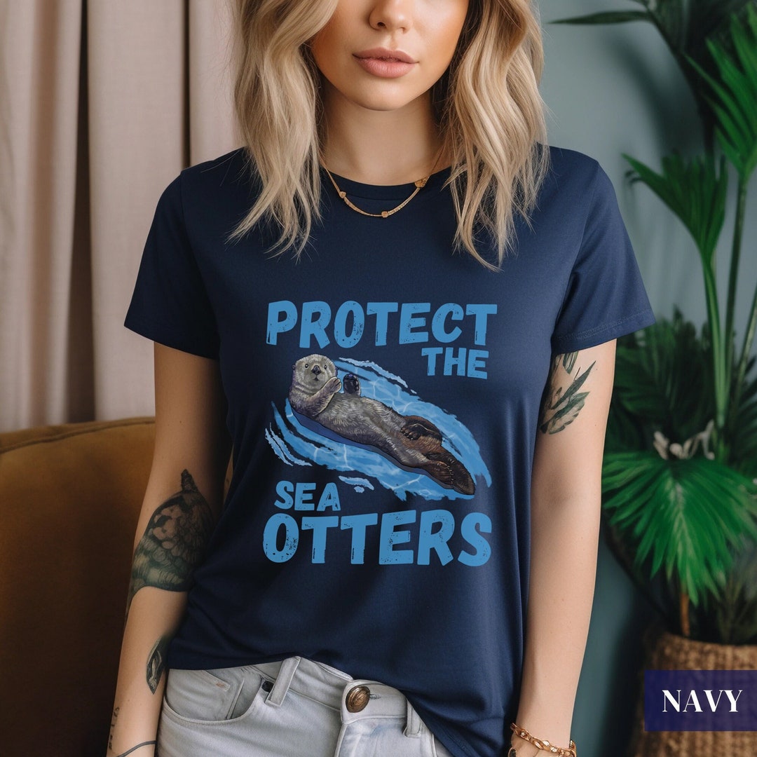 Protect the Sea Otters T Shirt | Gift for Sealife/ocean/wildlife/otter ...