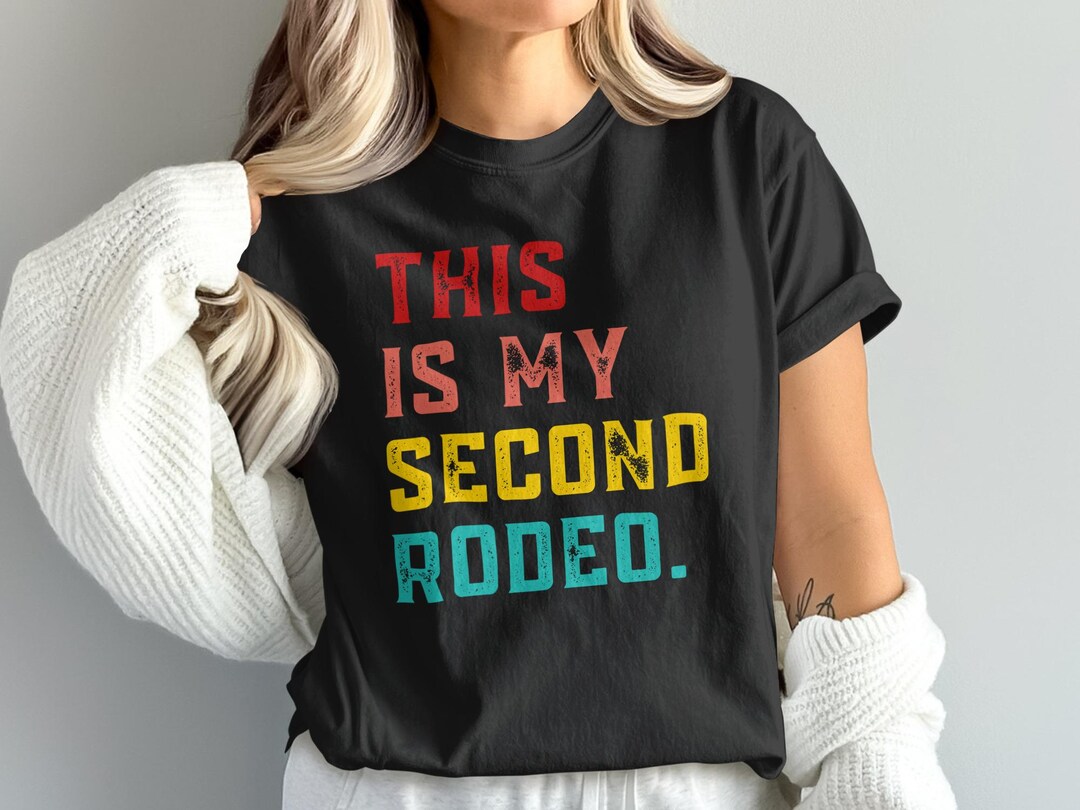 This is My Second Rodeo T-shirt, Funny Rodeo Shirt, Western T-shirt ...