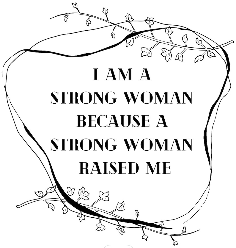 I Am A Strong Woman Because A Strong Woman Raised Me - Transparent ...