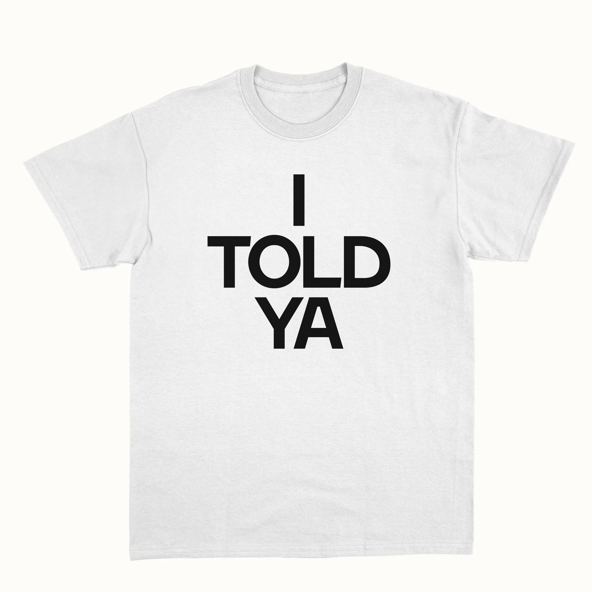Transparent Retro I Told Ya Meme Quote Tshirt Graphic Movie Quote ...