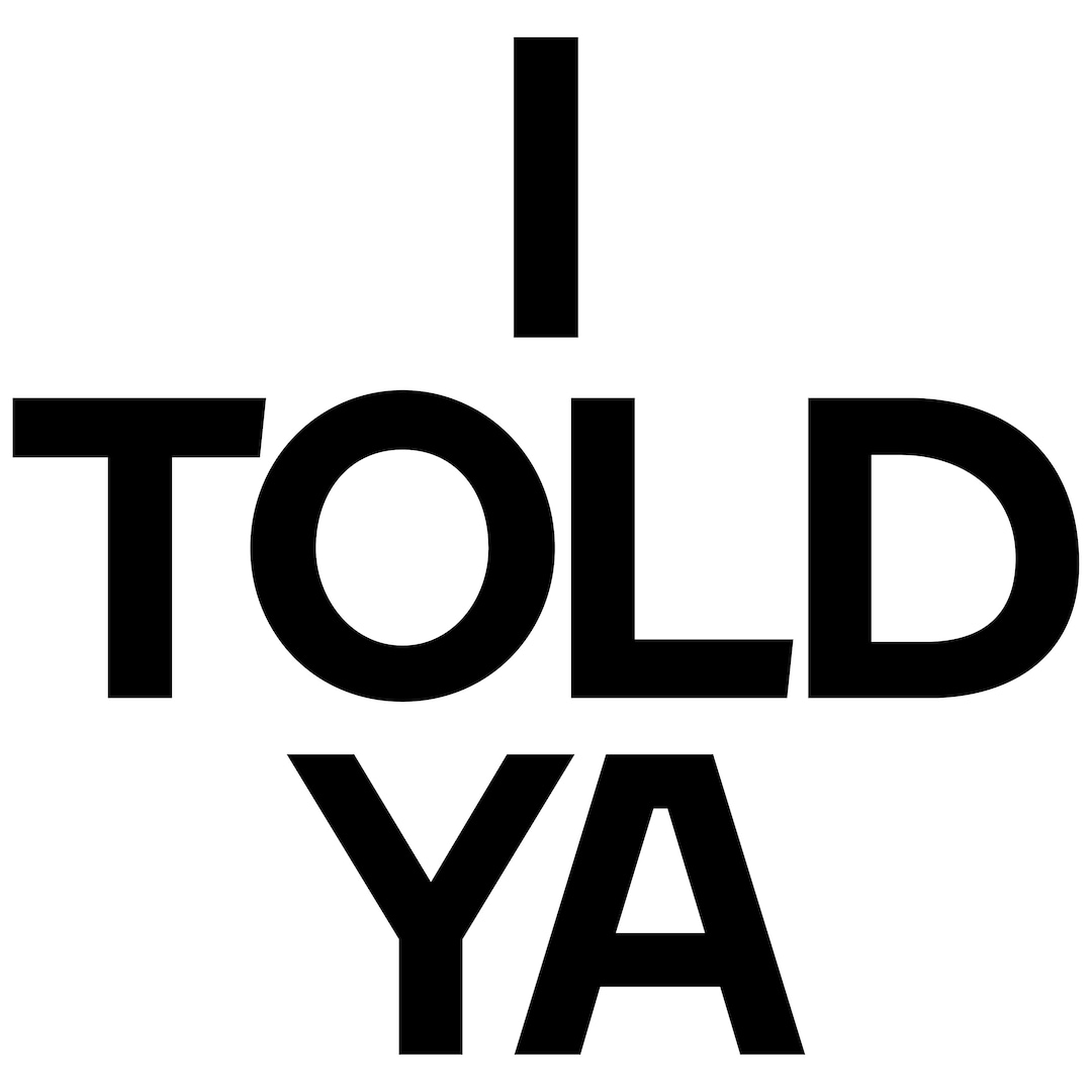 Transparent Retro I Told Ya Meme Quote Tshirt Graphic Movie Quote ...