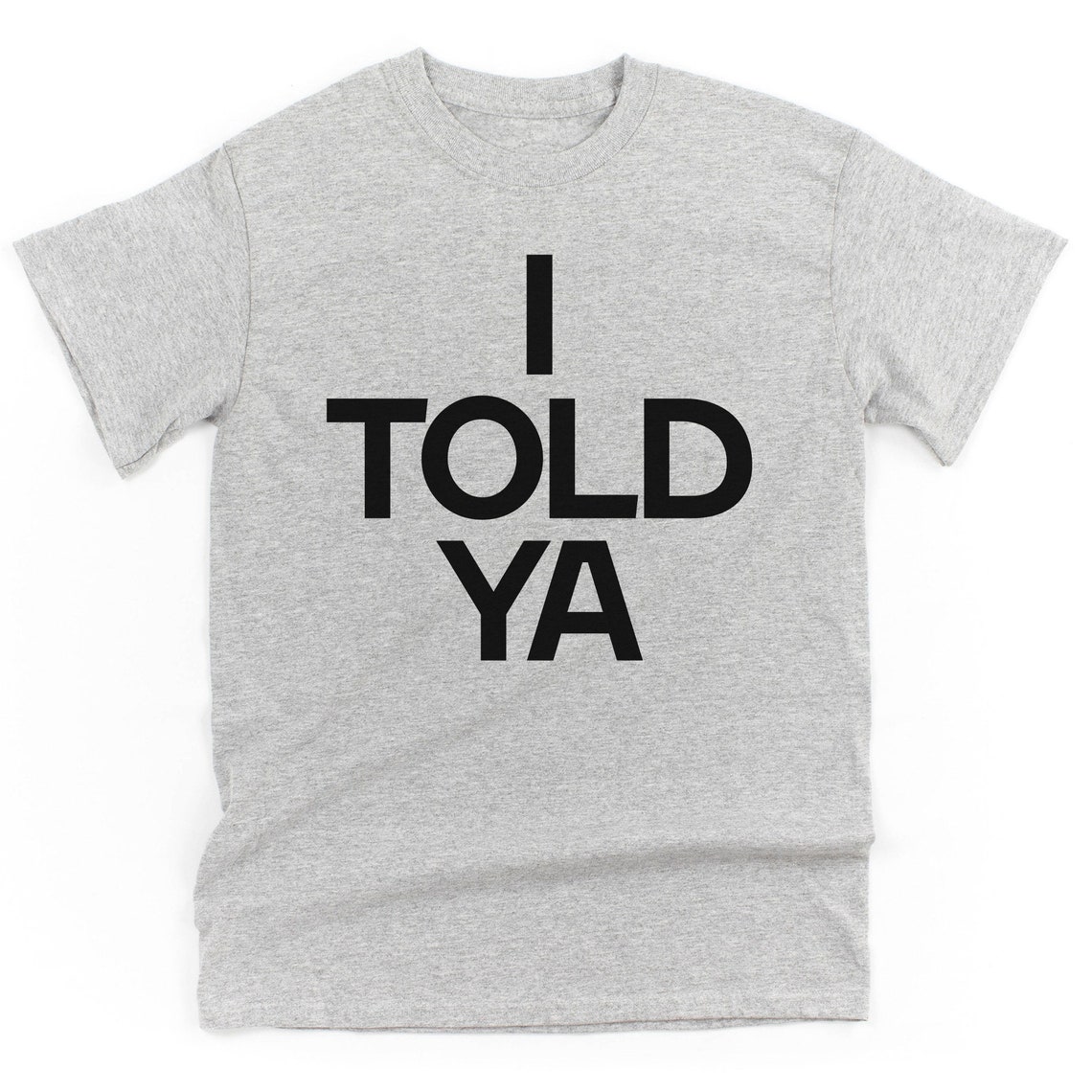 Transparent Retro I Told Ya Meme Quote Tshirt Graphic Movie Quote ...